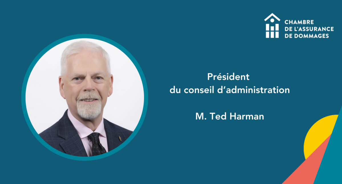 M. Ted Harman désigné président du conseil d’administration de la ChAD - Chambre de l'assurance ...